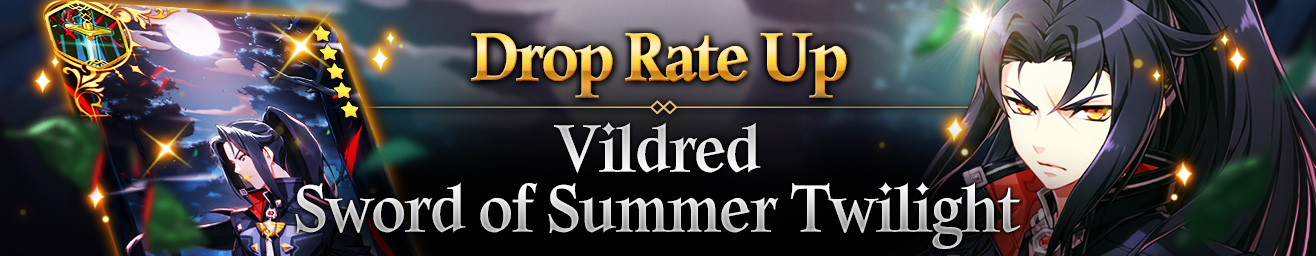 Vildred & Sword of Summer Twilight Drop Rate Up